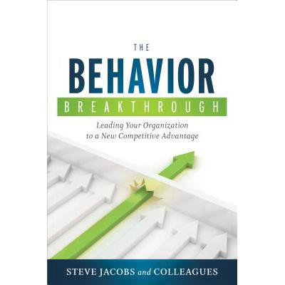 The Behavior Breakthrough: Leading Your Orga...
