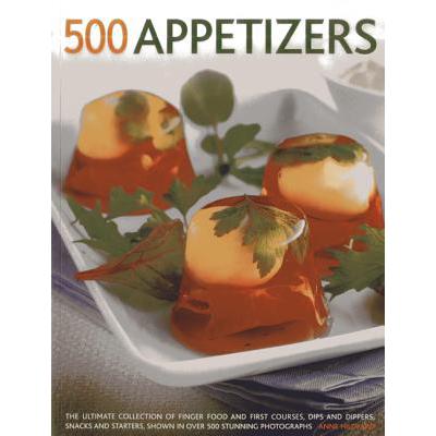 500 Appetizers: The Ultimate Collection of F...