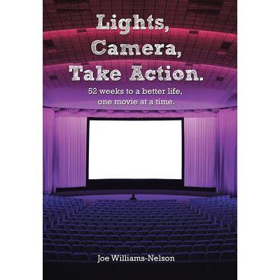 Lights, Camera, Take Action: Fifty-Two Weeks...