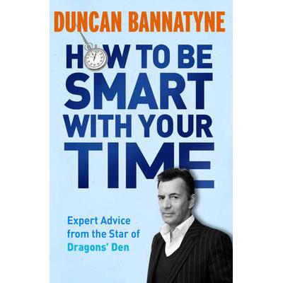 How To Be Smart With Your Time: Expert Advic...