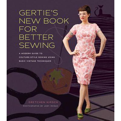 Gertie's New Book for Better Sewing: A Moder...