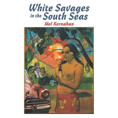 White Savages in the South Seas