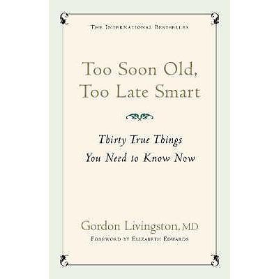 Too Soon Old, Too Late Smart: Thirty True Th...