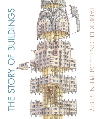 The Story of Buildings: From the Pyramids to the Sydney Opera House and Beyond 英文原版