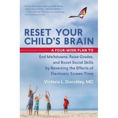 Reset Your Child's Brain: A Four-Week Plan t...