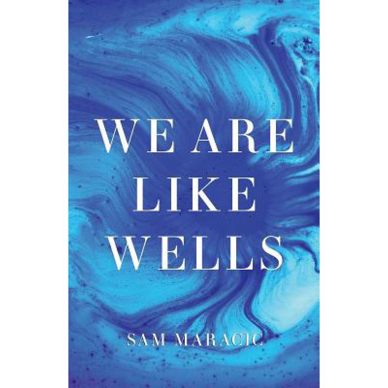 We Are Like Wells