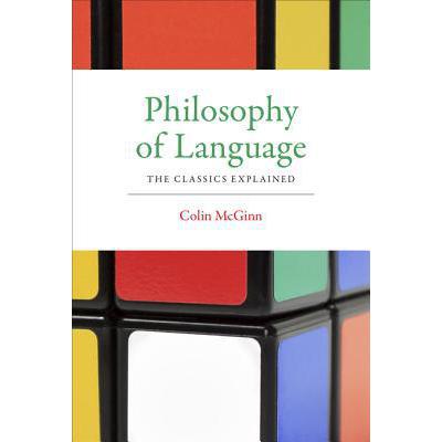 Philosophy of Language: The Classics Explained