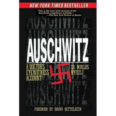 Auschwitz: A Doctor's Eyewitness Account