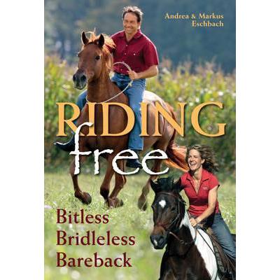 Riding Free: Bitless, Bridleless, Bareback