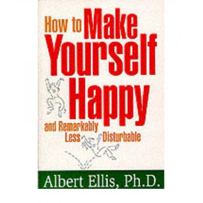 How to Make Yourself Happy and Remarkably Le...