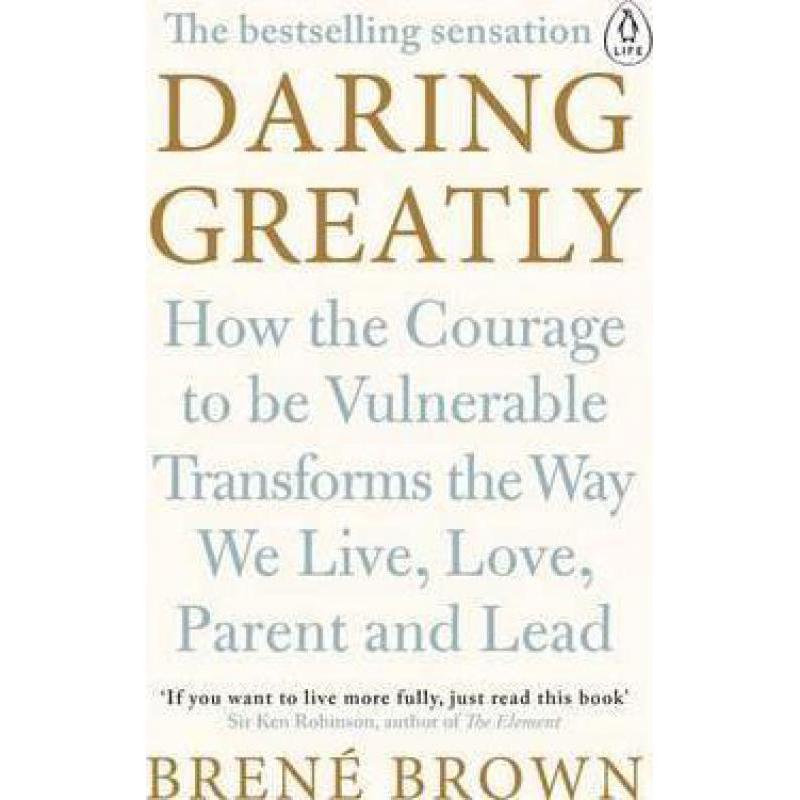 Daring Greatly: How the Courage to Be Vulner...