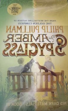The Amber Spyglass (His Dark Materials, Book 3)[黑质三部曲3：琥珀望远镜]