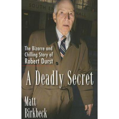 A Deadly Secret: The Bizarre and Chilling St...
