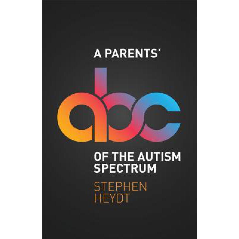 A Parents' ABC of the Autism Spectrum