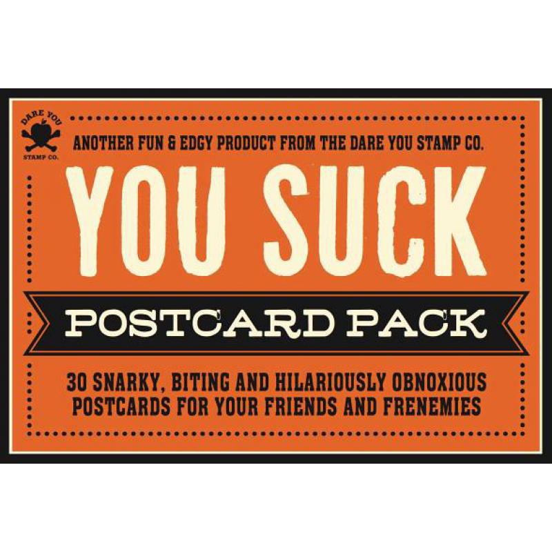 The You Suck Postcard Pack: 30 Snarky, Biting and Hilariously Obnoxious Postcards for Your Fri...