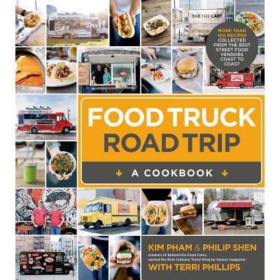 Food Truck Road Trip: A Cookbook: A Cookbook