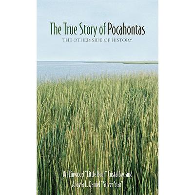 The True Story of Pocahontas: The Other Side of History