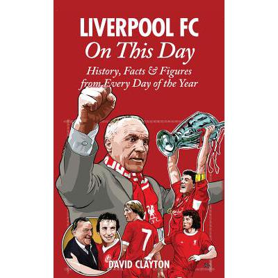 Liverpool FC on This Day: History, Facts & F...