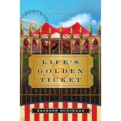 Life'S Golden Ticket - An Inspirational Nove...