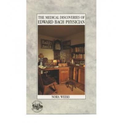 The Medical Discoveries of Edward Bach, Phys...