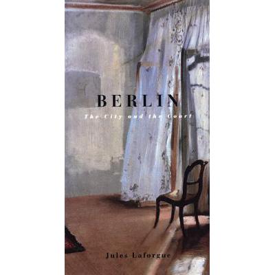 Berlin: The City and the Court