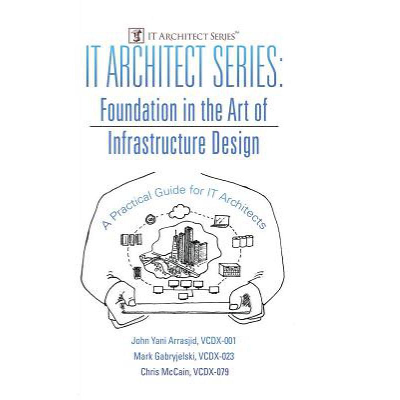 IT Architect Series: Foundation in the Art o...