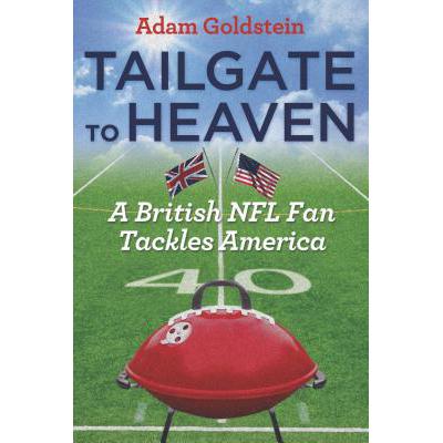 Tailgate to Heaven: A British NFL Fan Tackle...