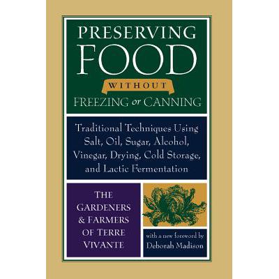 Preserving Food without Freezing or Canning:...