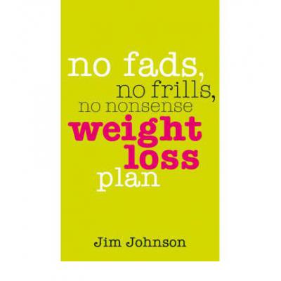 No Fads, No Frills, No Nonsense Weight Loss ...
