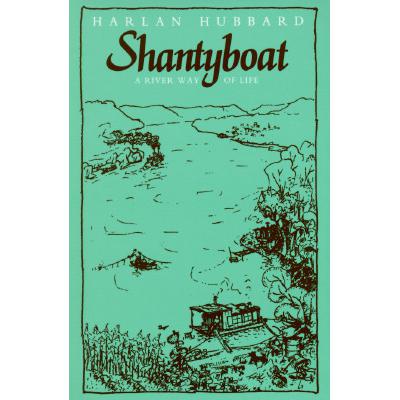 Shantyboat: A River Way of Life
