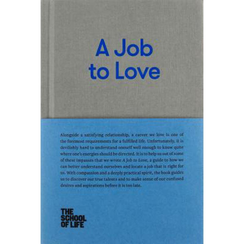 A Job to Love: A Practical Guide to Finding Fulfilling Work by Better Understanding Yourself.