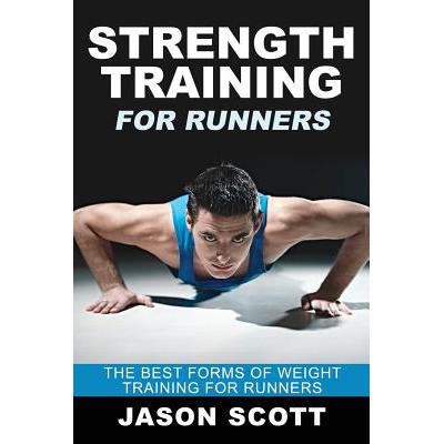 Strength Training for Runners: The Best Form...