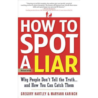 How to Spot a Liar, Revised Edition: Why Peo...
