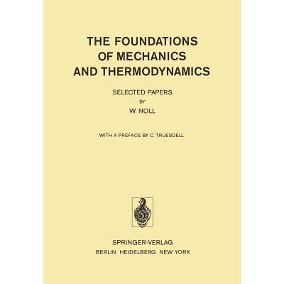 The Foundations of Mechanics and Thermodynamics : Selected Papers