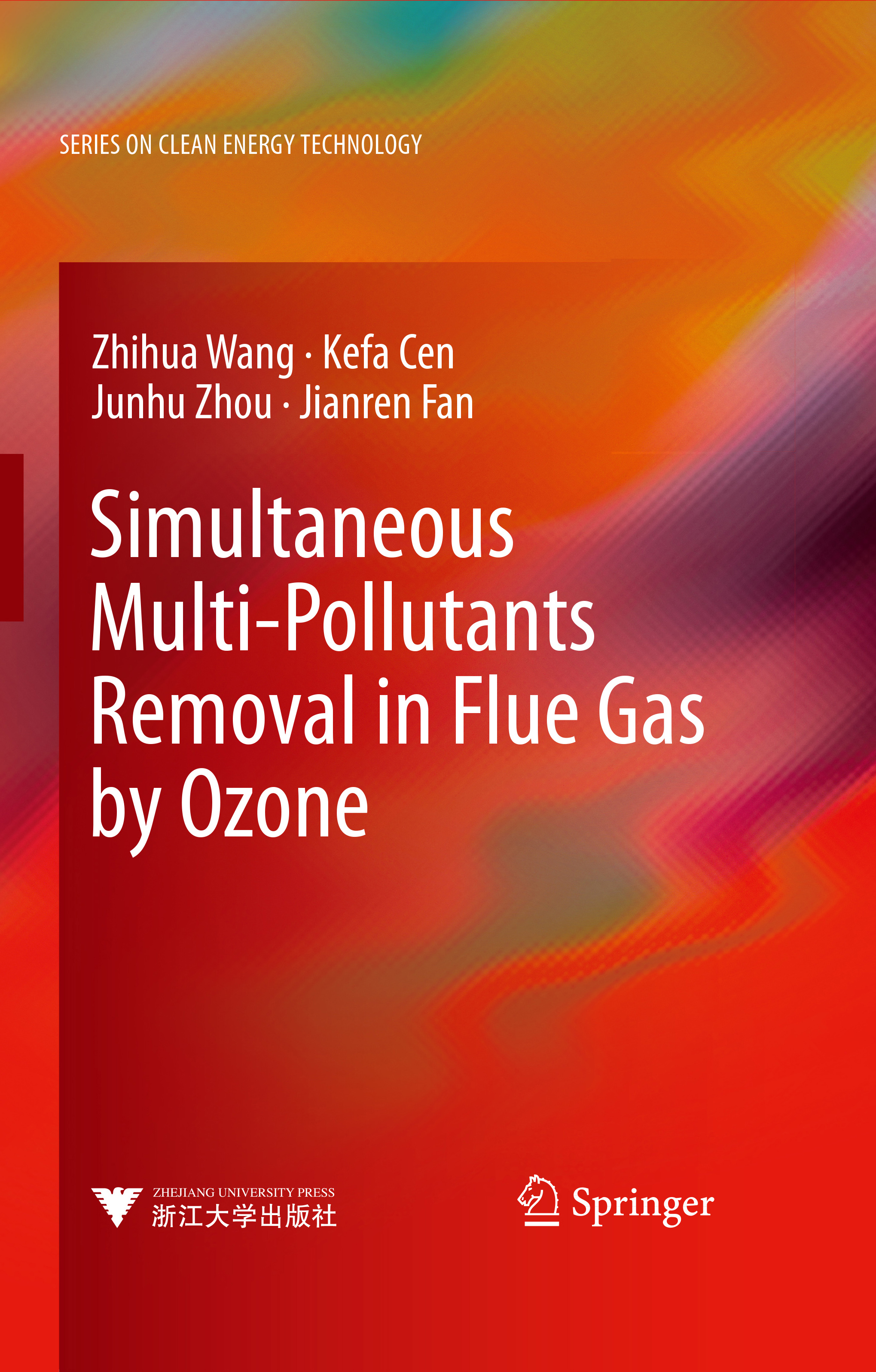 Simultaneous Multi-Pollutants Removal in Flue Gas by Ozone （臭氧烟气多种污染物协同脱除原理与技术）