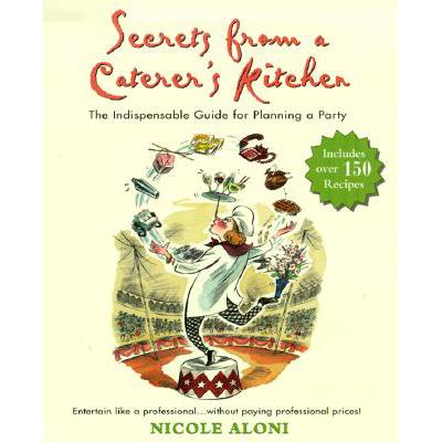 Secrets from a Caterer's Kitchen: The Indisp...