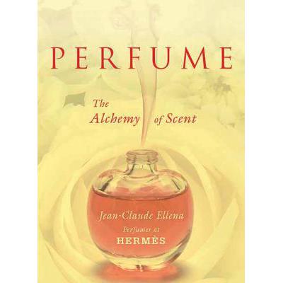 Perfume: The Alchemy of Scent