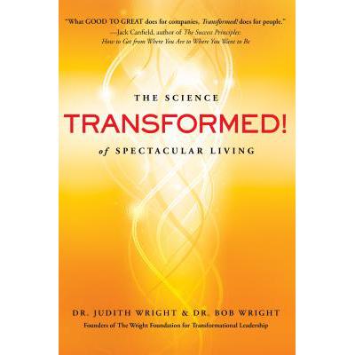 Transformed! : The Neuroscience of Changing Your Life for the Better, Forever
