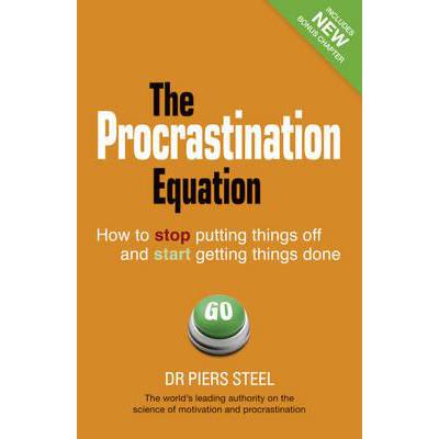 Procrastination Equation, The: How to Stop P...