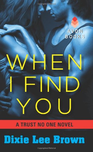When I Find You: A Trust No One Novel