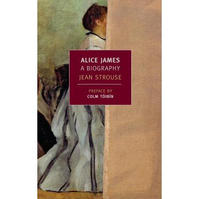 Alice James: A Biography