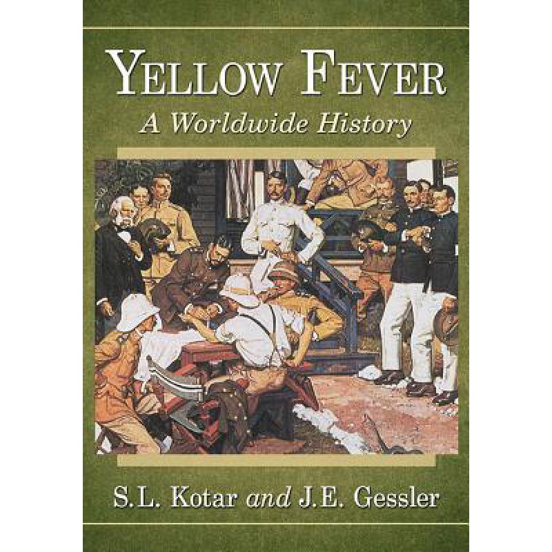 Yellow Fever: A Worldwide History
