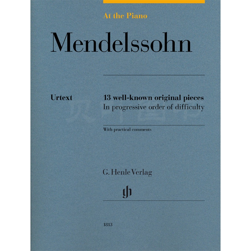 亨乐原版 门德尔松 在钢琴边13首著名原创作品 Mendelssohn Bartholdy At the Piano -13 well-known original pieces HN1813