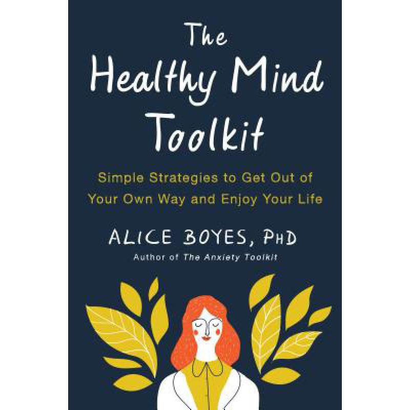 The Healthy Mind Toolkit: Simple Strategies ...
