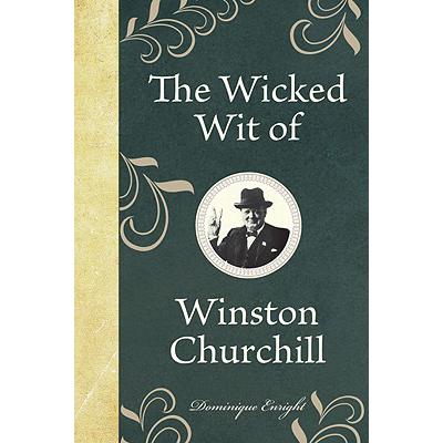 The Wicked Wit of Winston Churchill