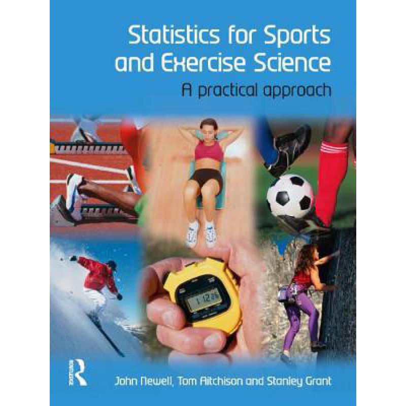 Statistics for Sports and Exercise Science : A Practical Approach