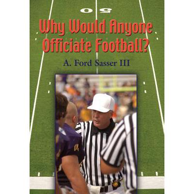 Why Would Anyone Officiate Football?