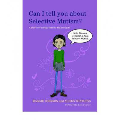Can I Tell You about Selective Mutism?: A Gu...