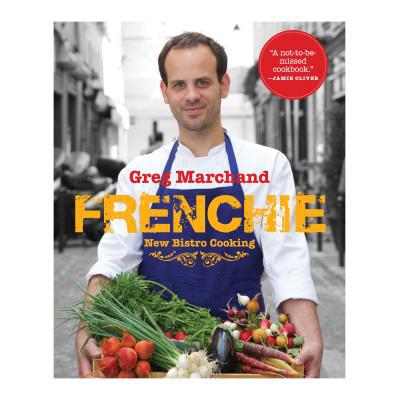 Frenchie: New Bistro Cooking: New Bistro Coo...