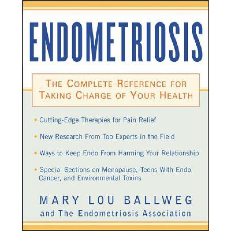 Endometriosis: The Complete Reference for Ta...